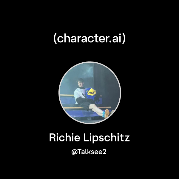 Chat with Richie Lipschitz | character.ai | Personalized AI for every moment of your day