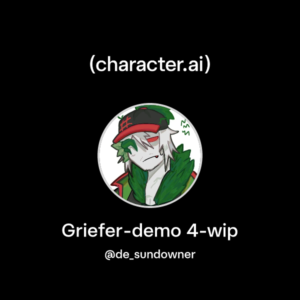 Chat with Griefer-demo 4-wip | character.ai | AI Chat, Reimagined–Your ...