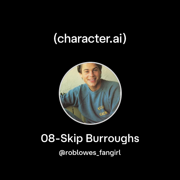 Chat with Skip Burroughs | character.ai | Personalized AI for every ...