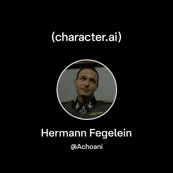 Chat with Hermann Fegelein | character.ai | AI Chat, Reimagined–Your ...