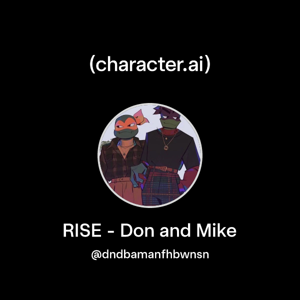Chat with RISE - Don and Mike | character.ai | Personalized AI for every moment of your day