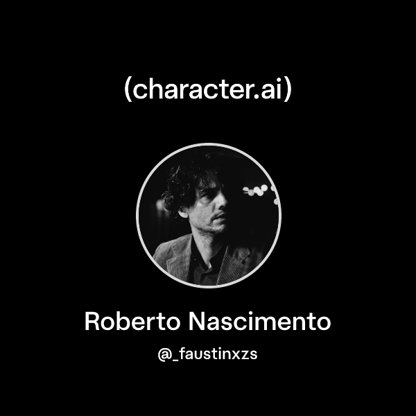 Chat with Roberto Nascimento | character.ai | AI Chat, Reimagined–Your ...
