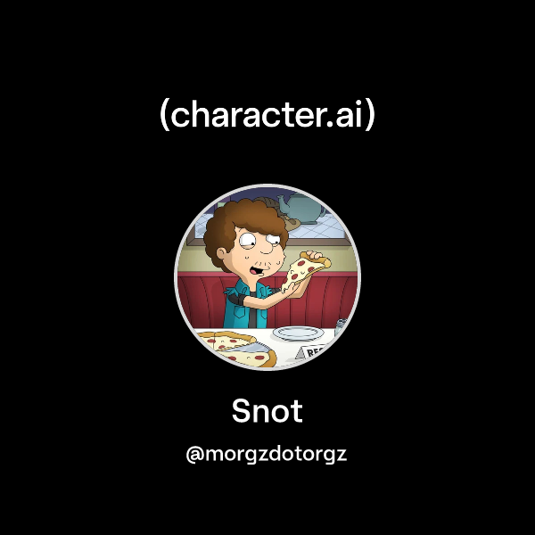 Chat with Snot | character.ai | AI Chat, Reimagined–Your Words. Your World.