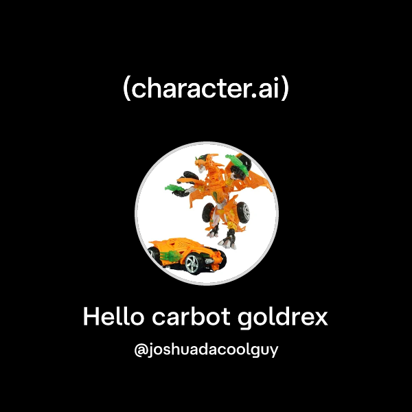 Chat with Hello carbot goldrex | character.ai | Personalized AI for ...