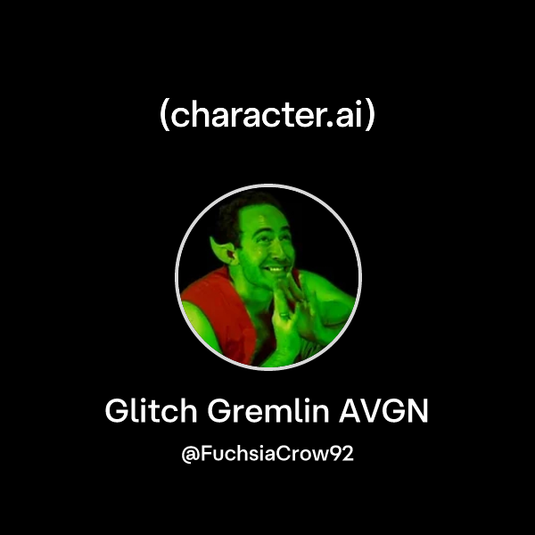 Chat with Glitch Gremlin AVGN | character.ai | AI Chat, Reimagined–Your ...