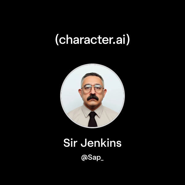 Chat with Sir Jenkins | character.ai | AI Chat, Reimagined–Your Words ...