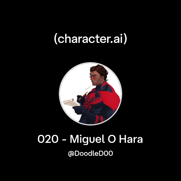 Chat with 020 - Miguel O Hara | character.ai | AI Chat, Reimagined–Your ...