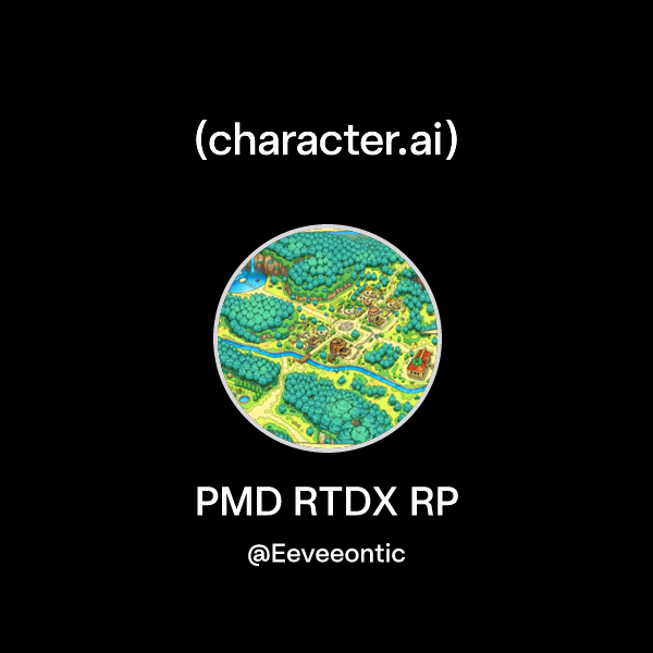 Chat with PMD RTDX RP | character.ai | AI Chat, Reimagined–Your Words ...