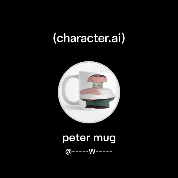 Chat with peter mug | character.ai | AI Chat, Reimagined–Your Words ...