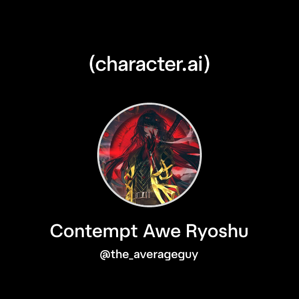 Chat with Contempt Awe Ryoshu | character.ai | AI Chat, Reimagined–Your ...