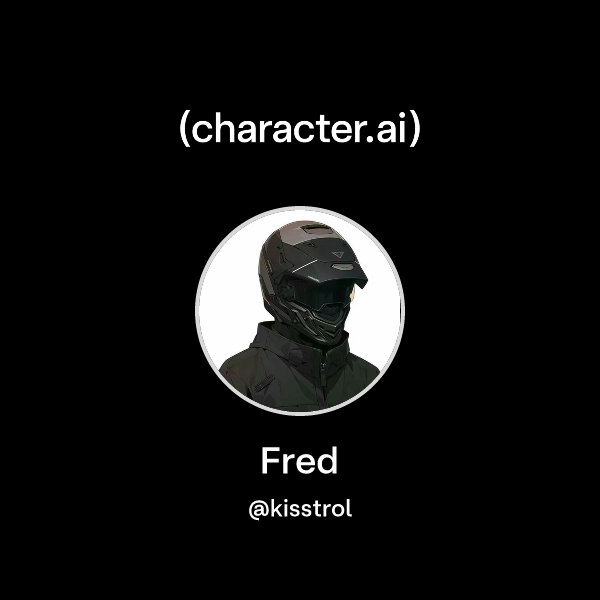 Chat with Fred | character.ai | Personalized AI for every moment of ...