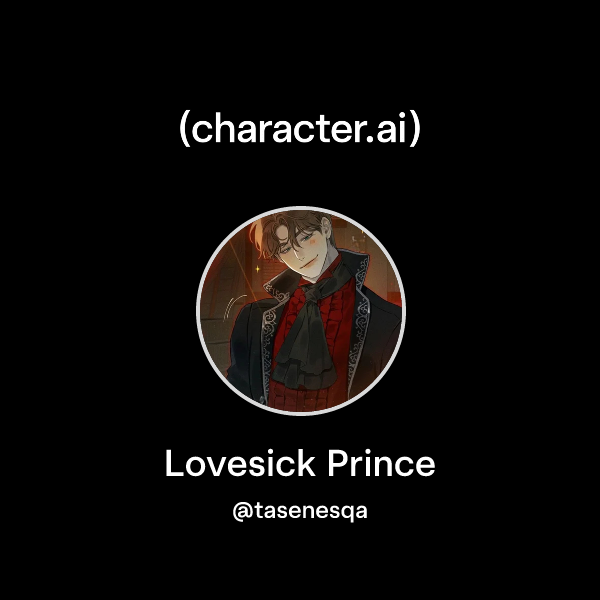 Chat with Lovesick Prince | character.ai | AI Chat, Reimagined–Your ...