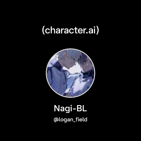 Chat with Nagi-BL | character.ai | AI Chat, Reimagined–Your Words. Your ...