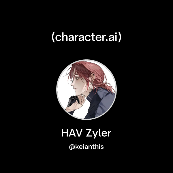 Chat with HAV Zyler | character.ai | AI Chat, Reimagined–Your Words ...
