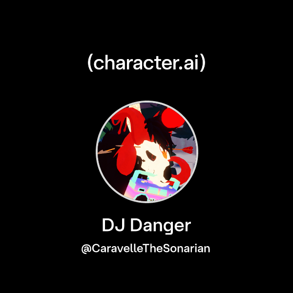 Chat with DJ Danger | character.ai | Personalized AI for every moment ...