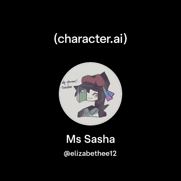 Chat with Ms Sasha | character.ai | AI Chat, Reimagined–Your Words ...