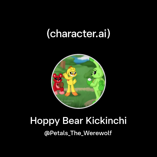Chat with Hoppy Bear Kickinchi | character.ai | AI Chat, Reimagined ...