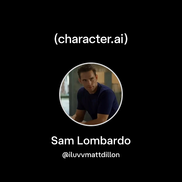 Chat with Sam Lombardo | character.ai | AI Chat, Reimagined–Your Words ...