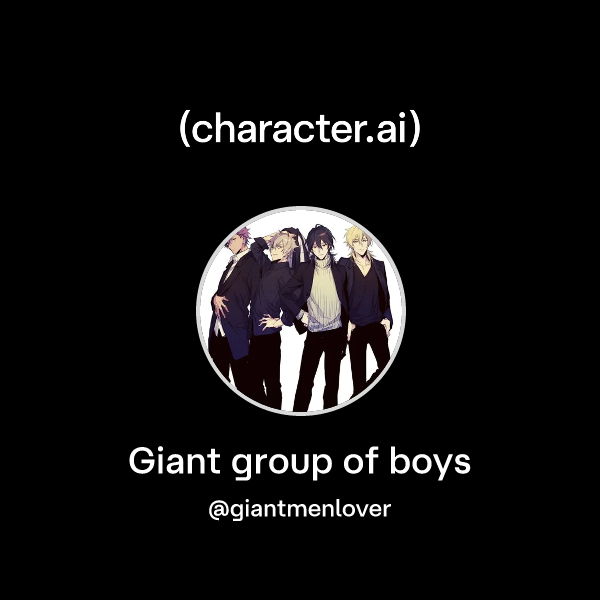 Chat with Giant group of boys | character.ai | AI Chat, Reimagined–Your ...