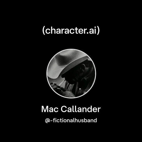 Chat with Mac Callander | character.ai | AI Chat, Reimagined–Your Words ...