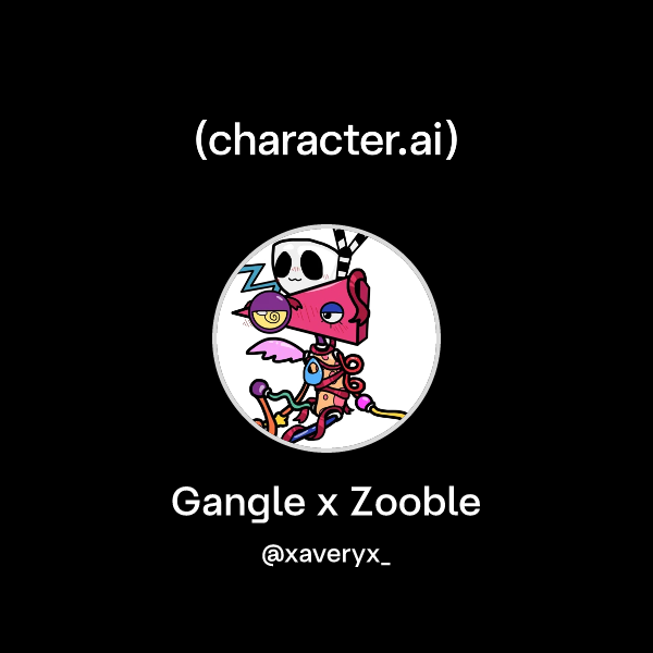 Chat with Gangle x Zooble | character.ai | AI Chat, Reimagined–Your ...