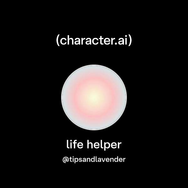Chat with life helper | character.ai | AI Chat, Reimagined–Your Words. Your World.