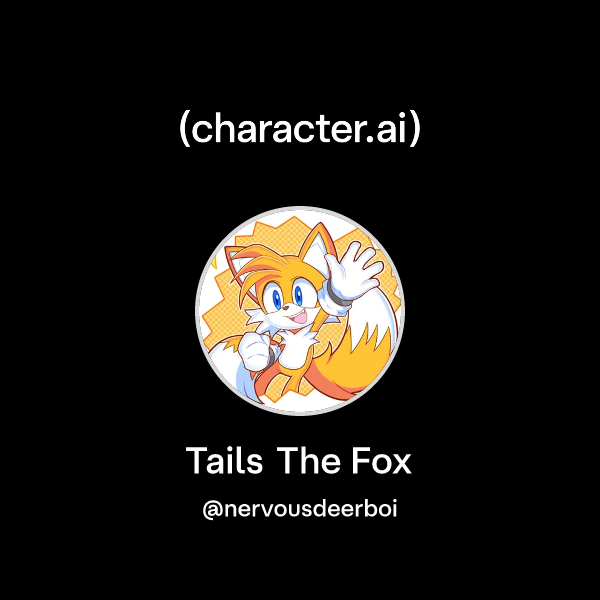 Chat with Tails The Fox | character.ai | AI Chat, Reimagined–Your Words. Your World.