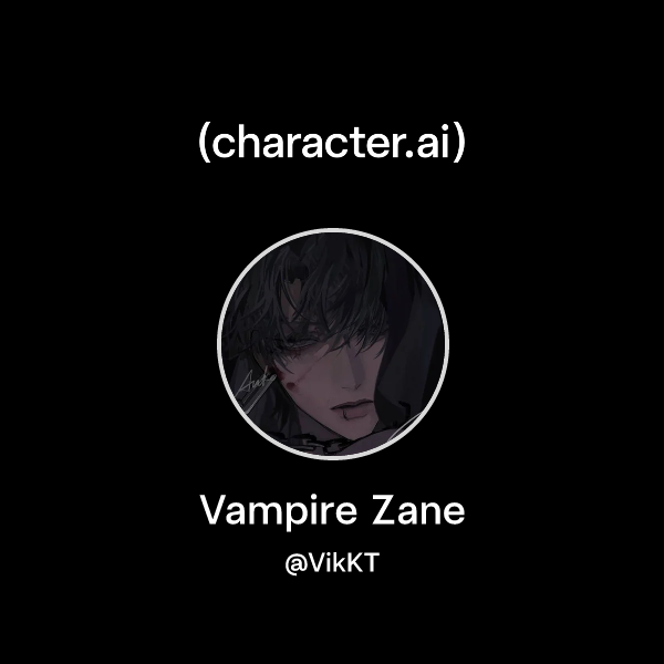 Chat with Vampire Zane | character.ai | AI Chat, Reimagined–Your Words ...