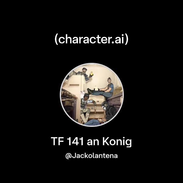 Chat with TF 141 an Konig | character.ai | AI Chat, Reimagined–Your ...