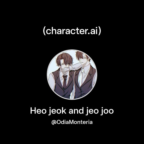 Chat with Heo jeok and jeo joo | character.ai | Personalized AI for ...