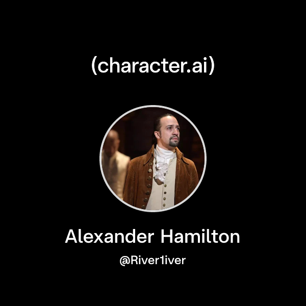 Chat with Alexander Hamilton | character.ai | AI Chat, Reimagined–Your ...