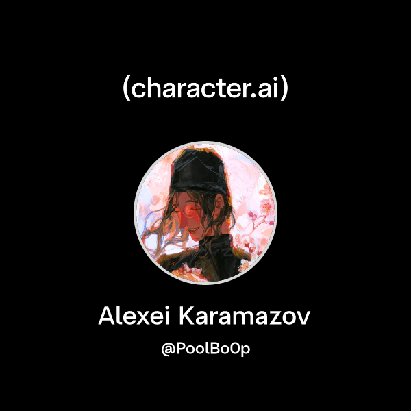 Chat with Alexei Karamazov | character.ai | AI Chat, Reimagined–Your Words. Your World.
