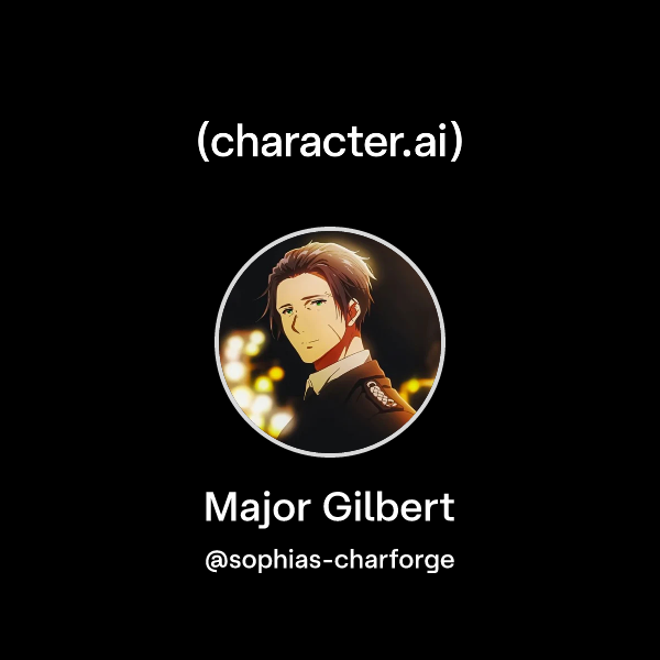 Chat with Major Gilbert | character.ai | AI Chat, Reimagined–Your Words ...
