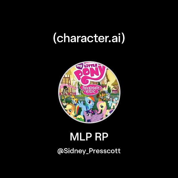 Chat with MLP RP | character.ai | AI Chat, Reimagined–Your Words. Your World.