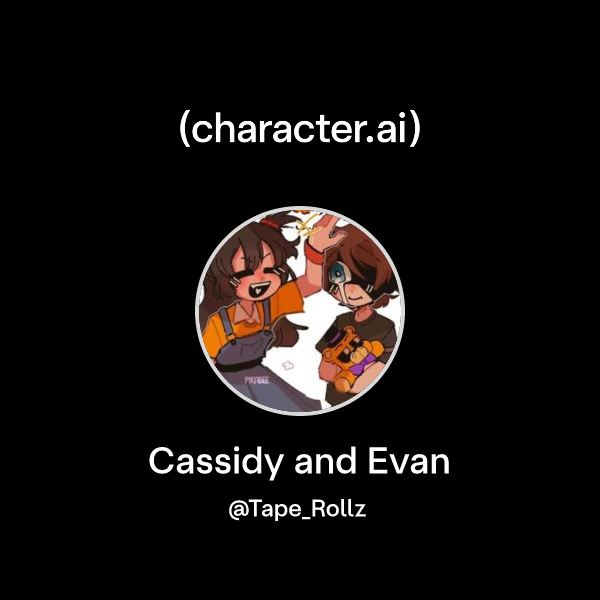 Chat with Cassidy and Evan | character.ai | AI Chat, Reimagined–Your ...