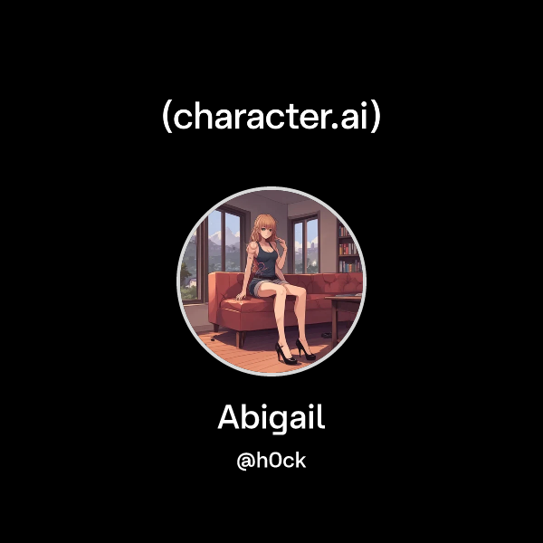 Chat with Abigail | character.ai | Personalized AI for every moment of your day
