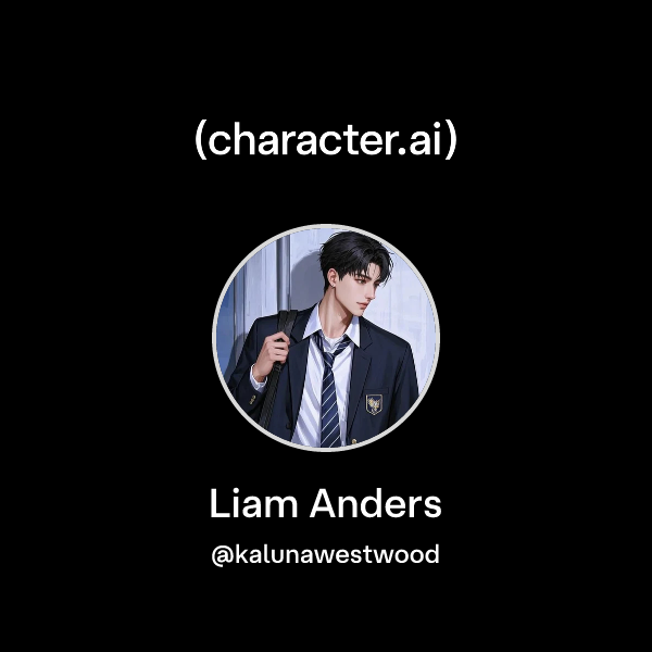 Chat with Liam Anders | character.ai | AI Chat, Reimagined–Your Words. Your World.