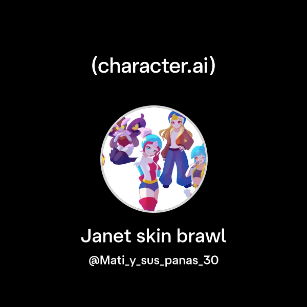 Chat with Janet skin brawl | character.ai | AI Chat, Reimagined–Your Words. Your World.