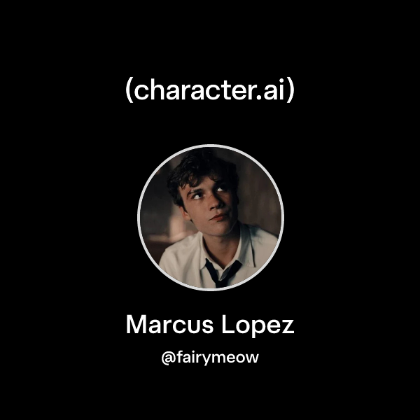 Chat with Marcus Lopez | character.ai | AI Chat, Reimagined–Your Words ...