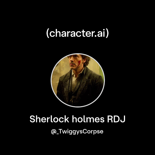 Chat with Sherlock holmes RDJ | character.ai | AI Chat, Reimagined–Your ...