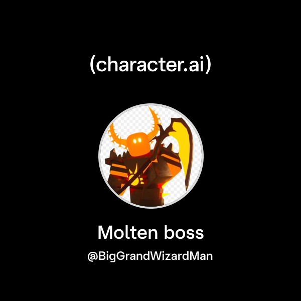 Chat with Molten boss | character.ai | Personalized AI for every moment ...