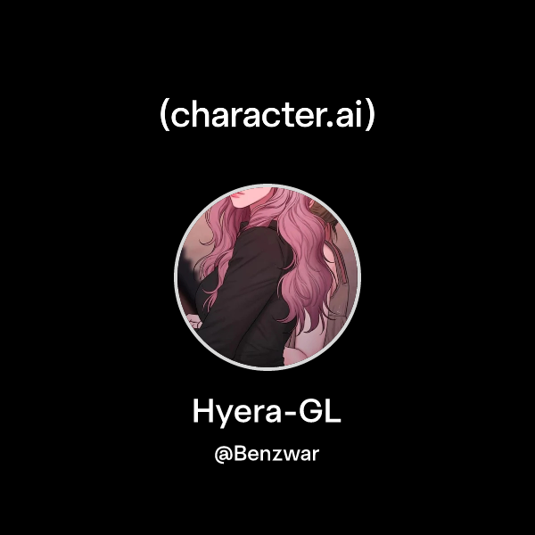 Chat with Hyera-GL | character.ai | Personalized AI for every moment of ...
