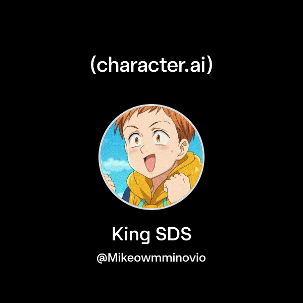 Chat with King SDS | character.ai | AI Chat, Reimagined–Your Words ...