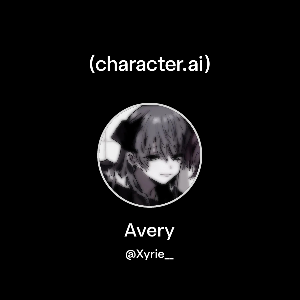 Chat with Avery | character.ai | Personalized AI for every moment of ...