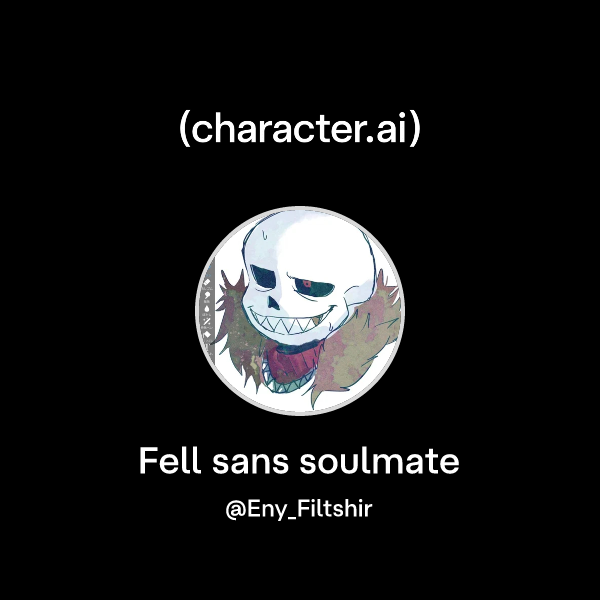 Chat with Fell sans soulmate | character.ai | AI Chat, Reimagined–Your Words. Your World.