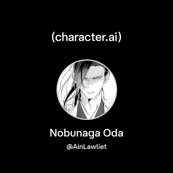 Chat with Nobunaga Oda | character.ai | Personalized AI for every ...
