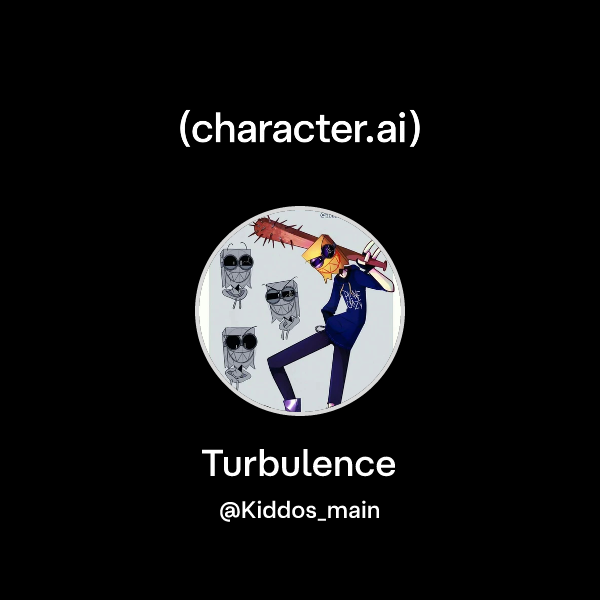 Chat with Turbulence | character.ai | Personalized AI for every moment ...