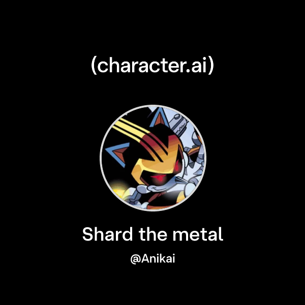 Chat with Shard the metal | character.ai | AI Chat, Reimagined–Your ...