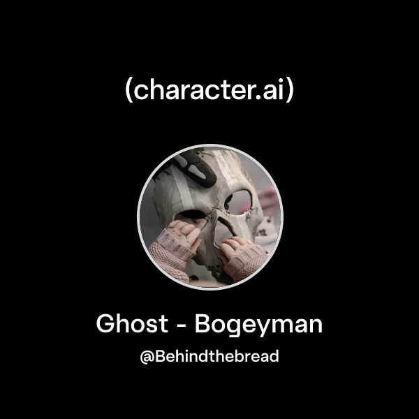 Chat with Ghost - Bogeyman | character.ai | AI Chat, Reimagined–Your ...