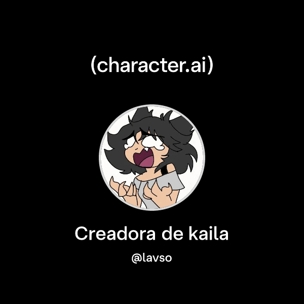 Chat with Creadora de kaila | character.ai | Personalized AI for every moment of your day
